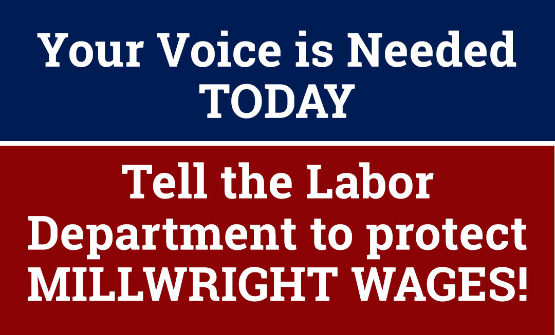 Your voice is needed TODAY to protect millwright wages! – Southern ...